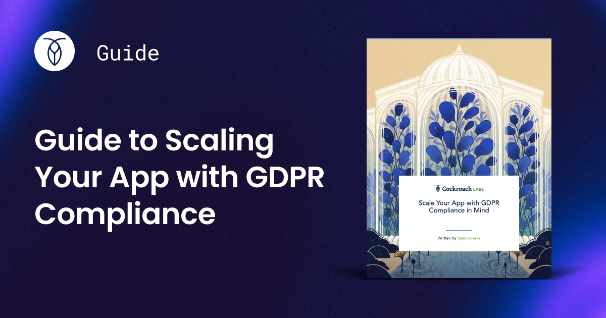 Guide to Scaling Your App with GDPR Compliance