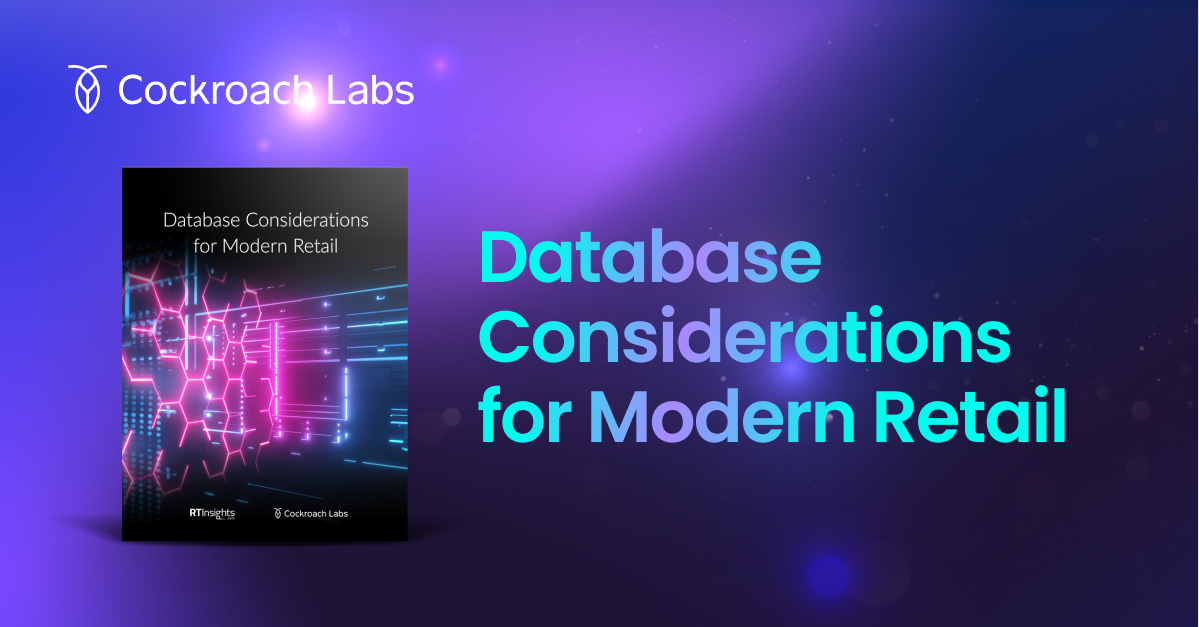 Database Considerations For Modern Retail Cockroach Labs