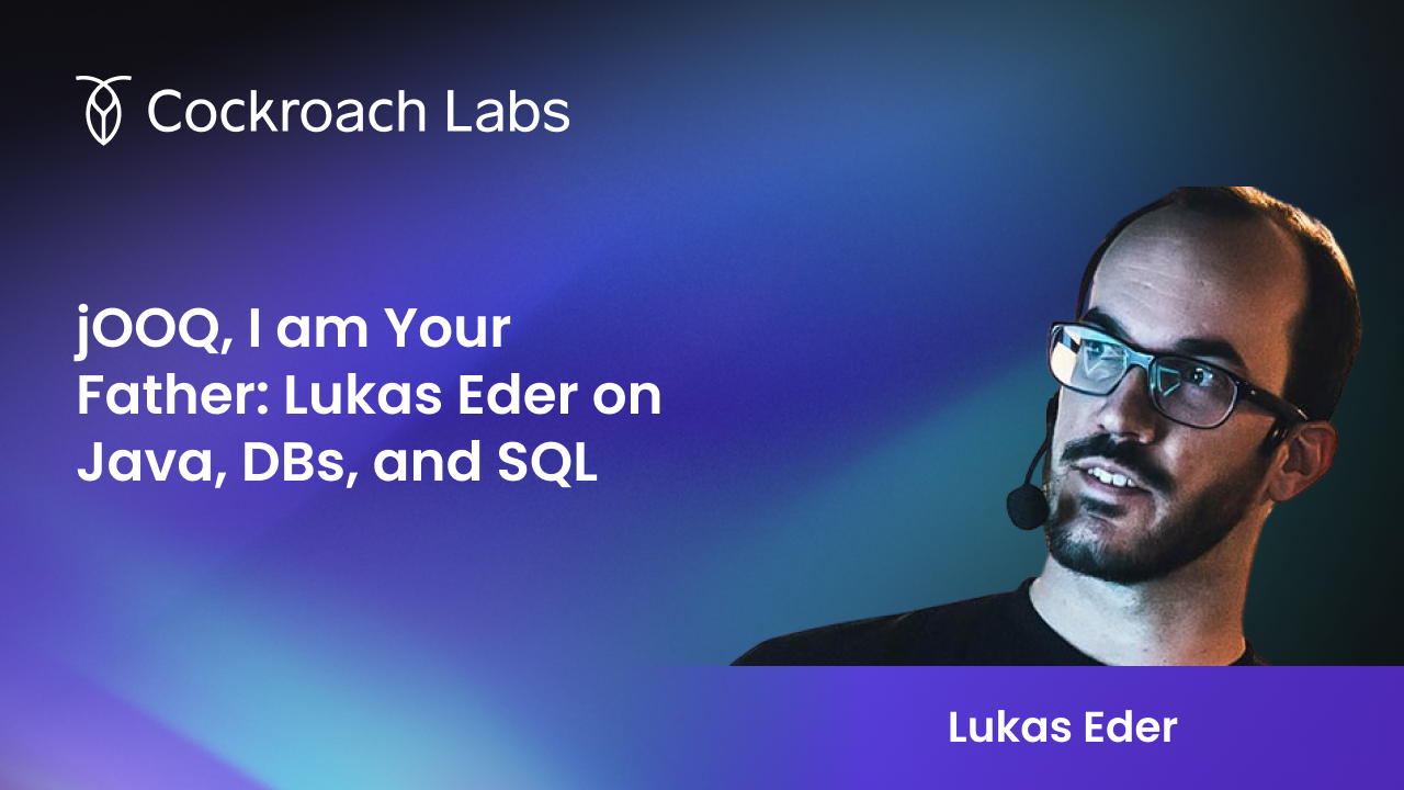 jOOQ, I am Your Father: Lukas Eder on Java, DBs, and SQL